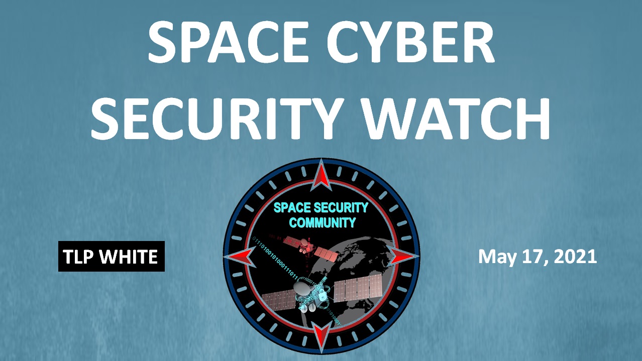Space Cyber Security Watch N°2 – 17 May 2021 - Space & Cybersecurity Info