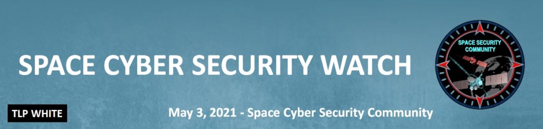Space Cyber Security Watch N°1 - 3 May 2021 - Space & Cybersecurity Info
