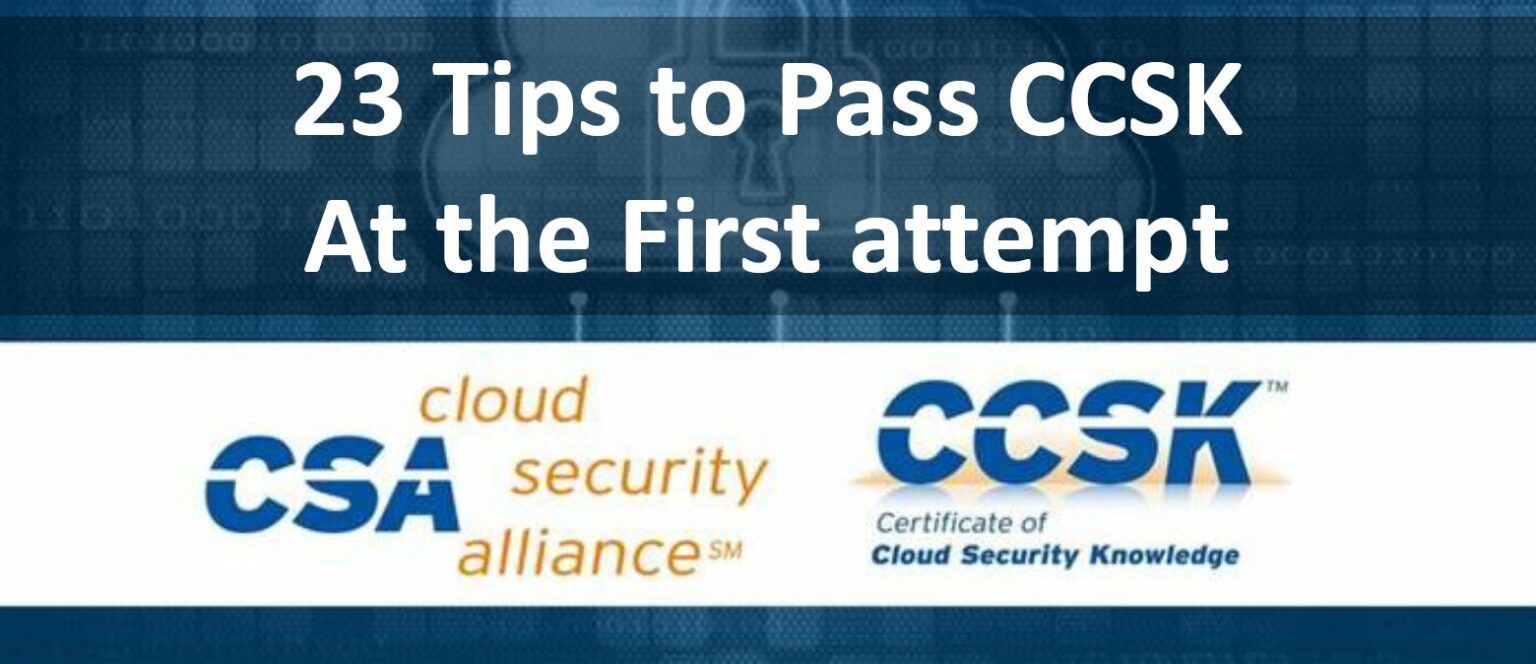 23 Tips to Pass CCSK (Certificate of Cloud Security Knowledge) from CSA ...