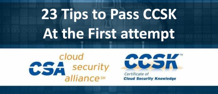 23 Tips to Pass CCSK (Certificate of Cloud Security Knowledge) from CSA at the first attempt ...